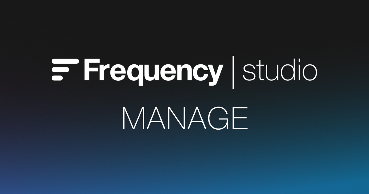 Studio 5 Manage | Frequency